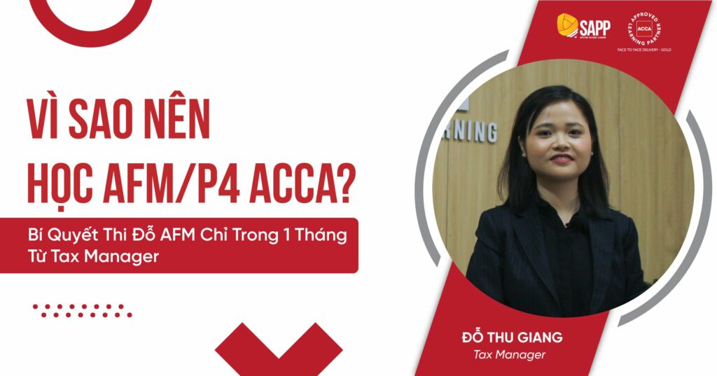 Vì Sao Nên Học AFM/P4 ACCA? Bí Quyết Thi Đỗ AFM Chỉ Trong 1 Tháng Ôn ...