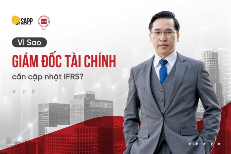 Vì Sao Giám Đốc Tài Chính Cần Cập Nhật IFRS?