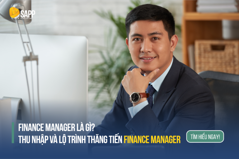 Finance Manager là gì? Thu nhập và lộ trình thăng tiến