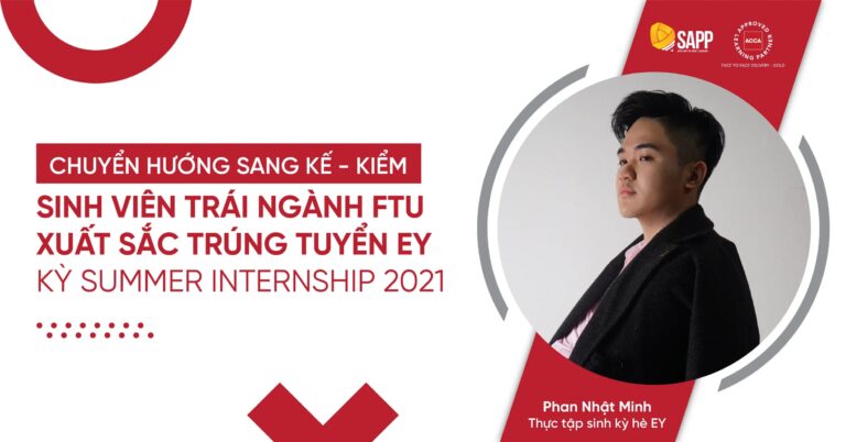 Chuyển hướng sang Kế - Kiểm, sinh viên trái ngành FTU xuất sắc trúng tuyển EY Summer Internship 2021